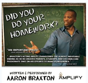 The Curtis Theatre Presents Aaron Braxton’s Powerful One-Man Play, “Did You Do Your Homework ...